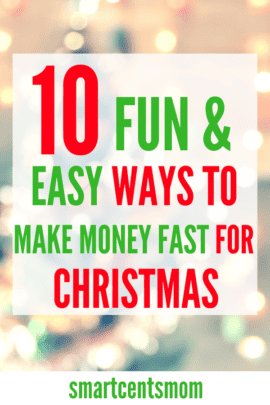 10 Easy Ways to Make Quick Cash for the Holidays 2019 - SmartCentsMom